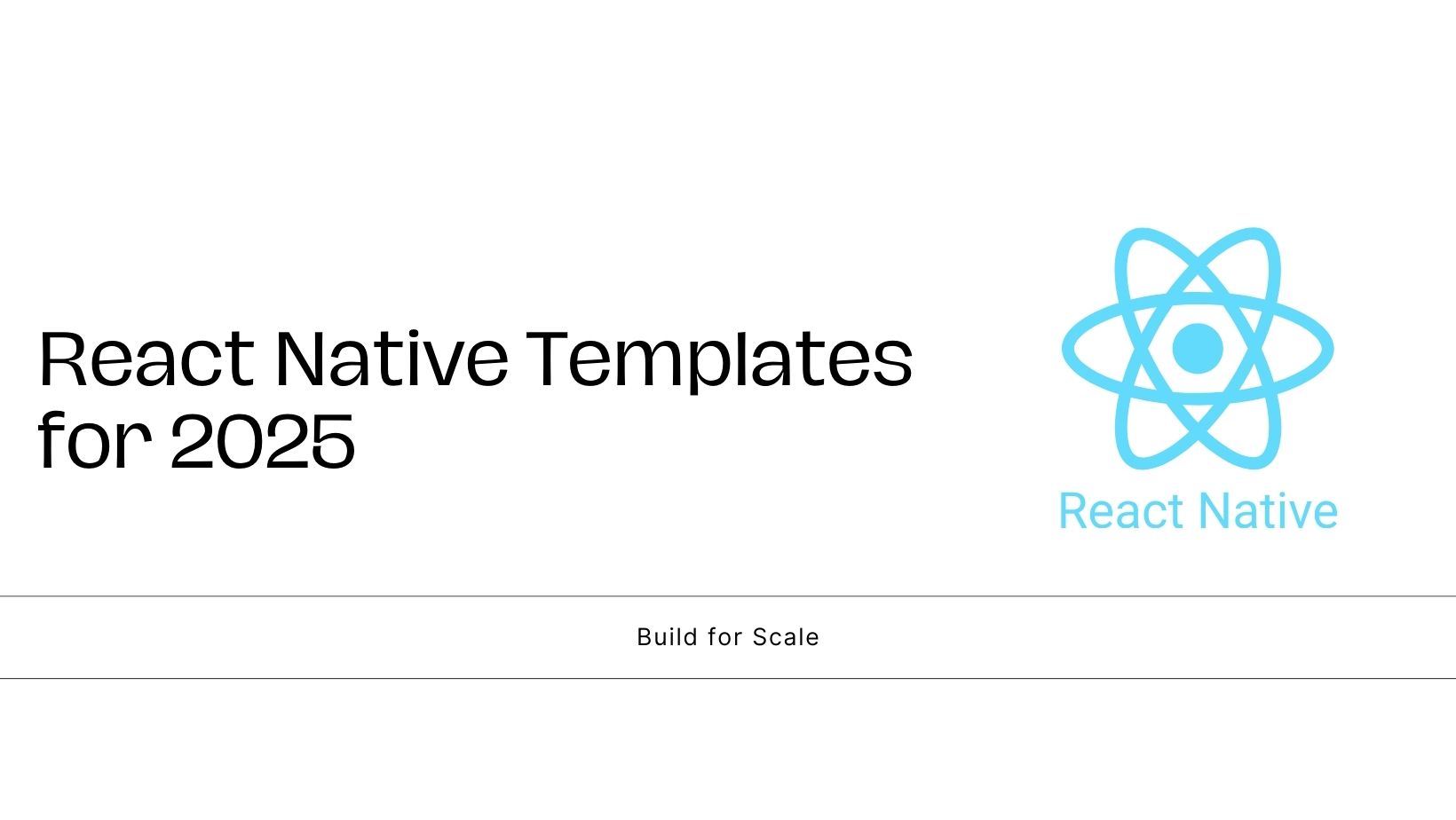 Free React Native Templates for 2025: Reduce the Time to Market Free React Native Templates for 2025: Reduce the Time to Market